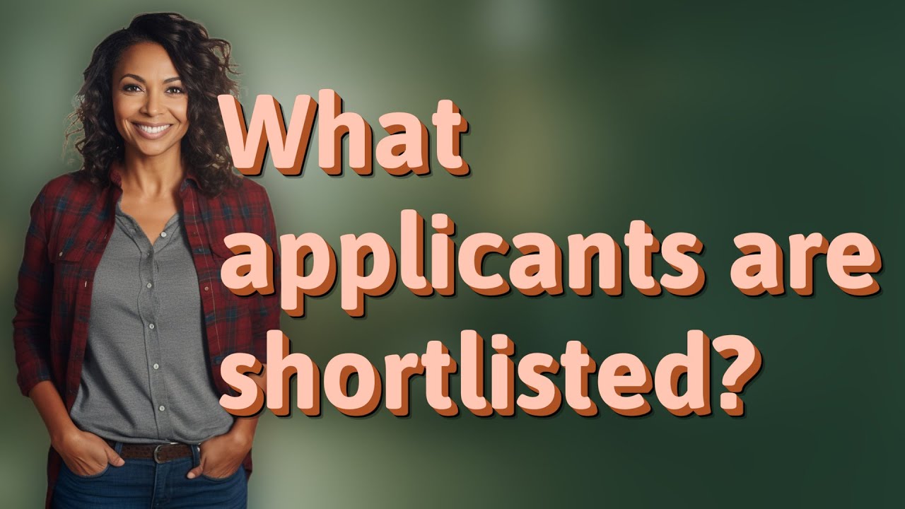 What applicants are shortlisted? - YouTube