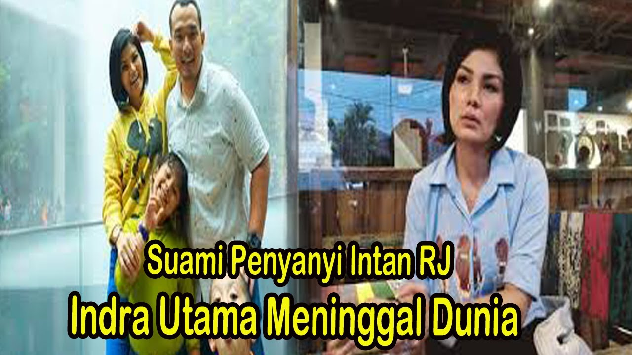 Suami Penyanyi Intan RJ, Indra Utama, Meninggal Dunia - YouTube