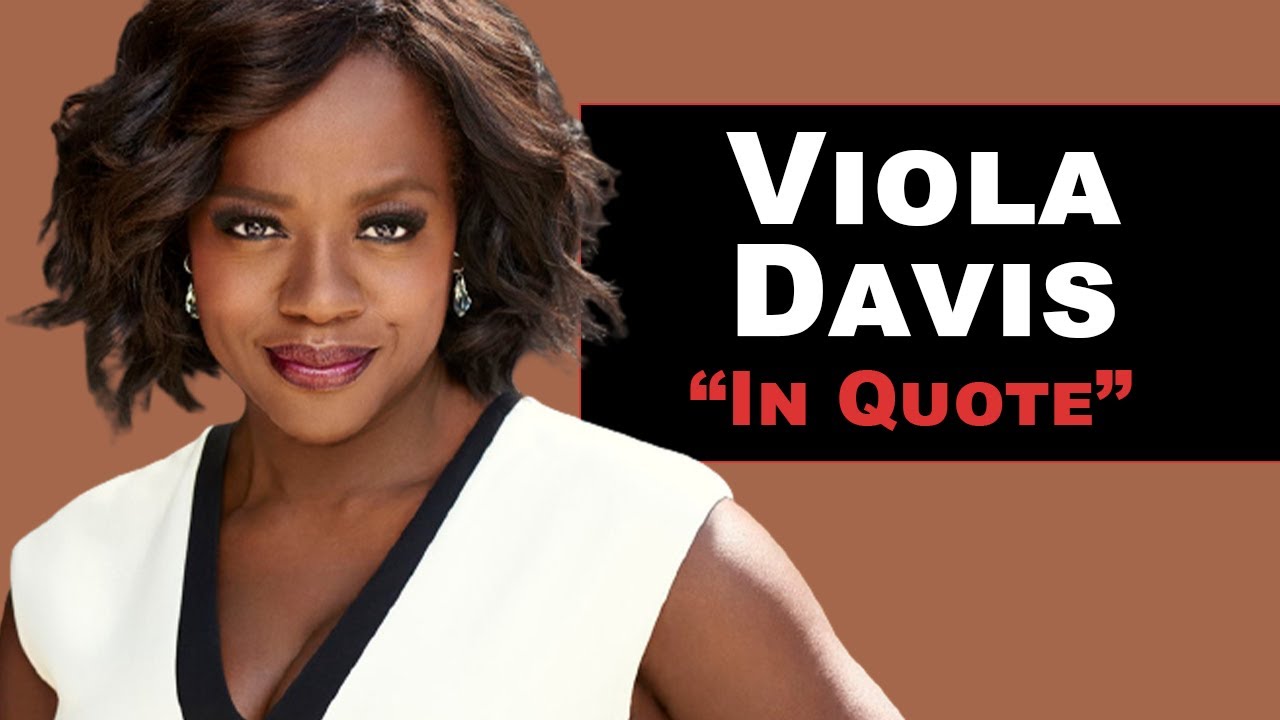 Viola Davis (American actress) and inspirational quotes - YouTube