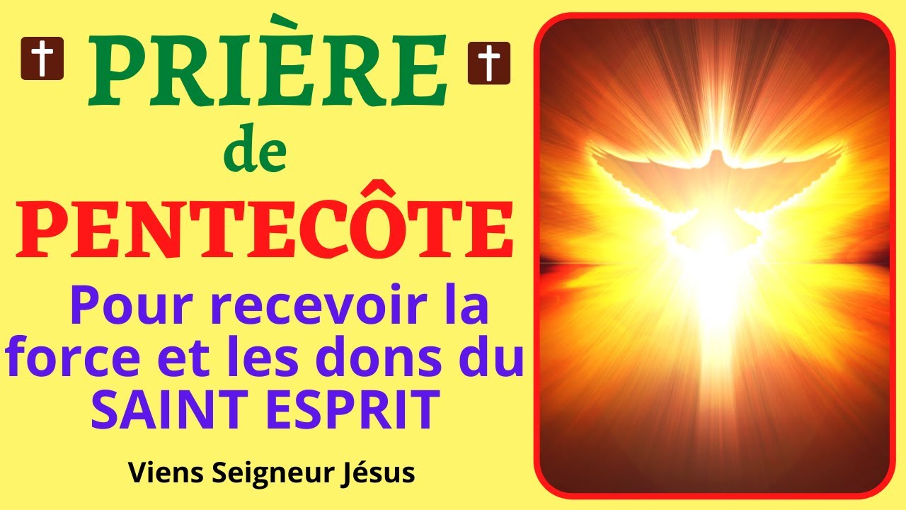 La PentecÔte 🙏 Prière à Lesprit Saint 🙏 Pour Recevoir La Force Et Les
