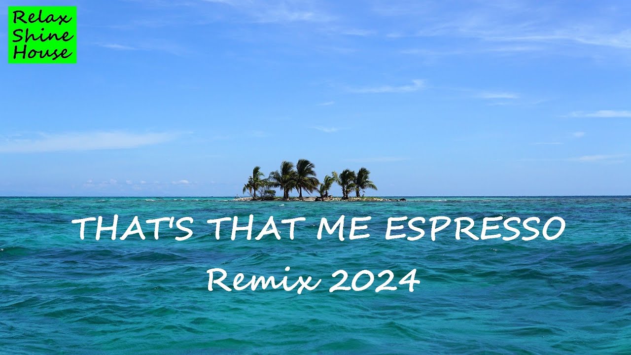 THAT'S THAT ME ESPRESSO REMIX - YouTube