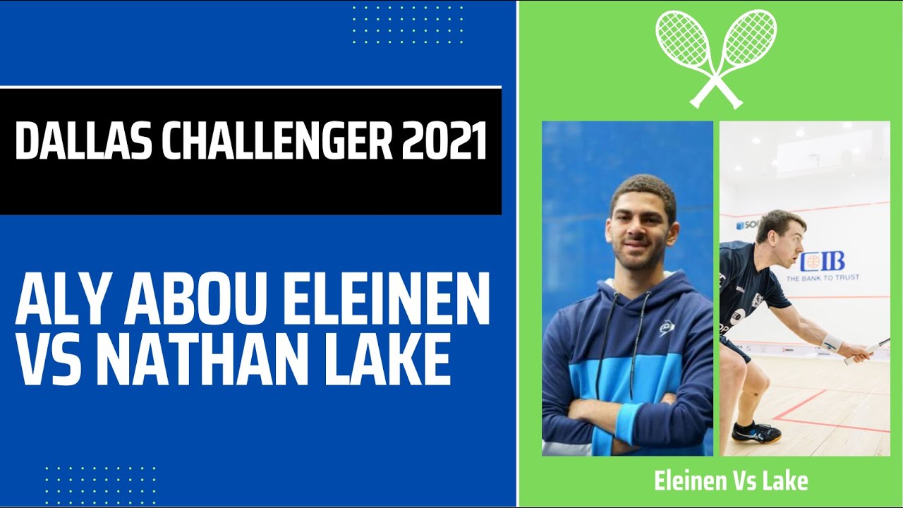 Aly Abou Eleinen vs Nathan Lake | Dallas Challenger event 2021 - YouTube