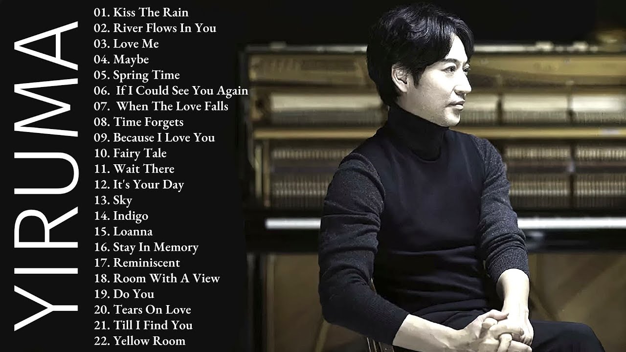 Greatest Piano Collection | The Best of Yiruma | Yiruma Piano Playlist ...