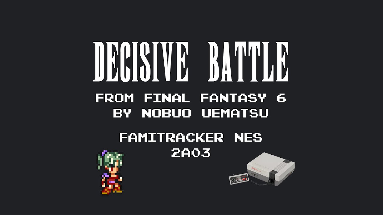 Final Fantasy VI Decisive Battle - NES Remix FamiTracker 2A03 - YouTube