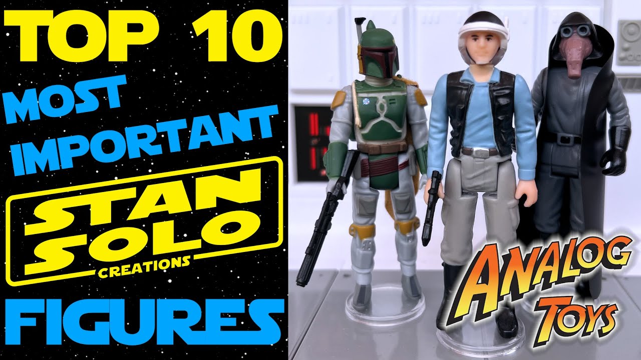 Top 10 Most Important Stan Solo Star Wars Figures with RetroBlasting ...