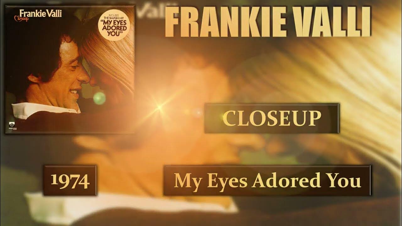 FRANKIE VALLI - My Eyes Adored You 1974 - YouTube