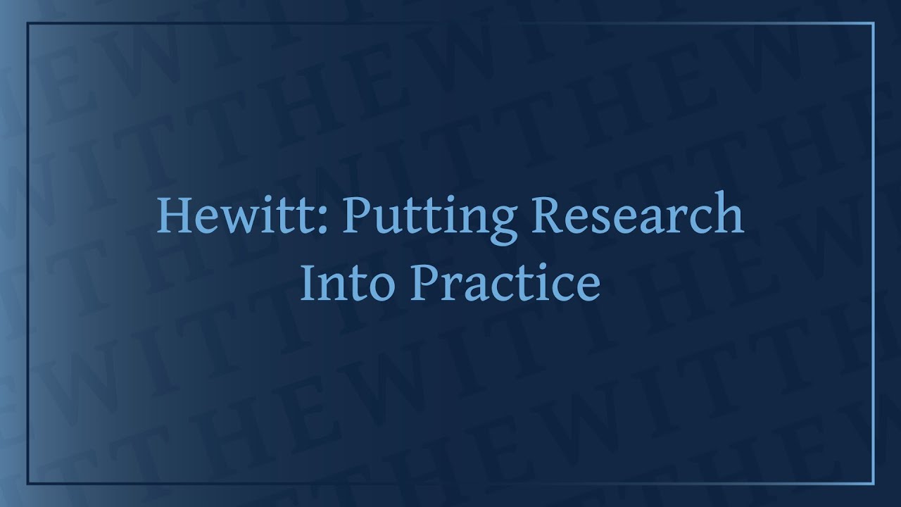 Hewitt: Putting Research Into Practice - YouTube