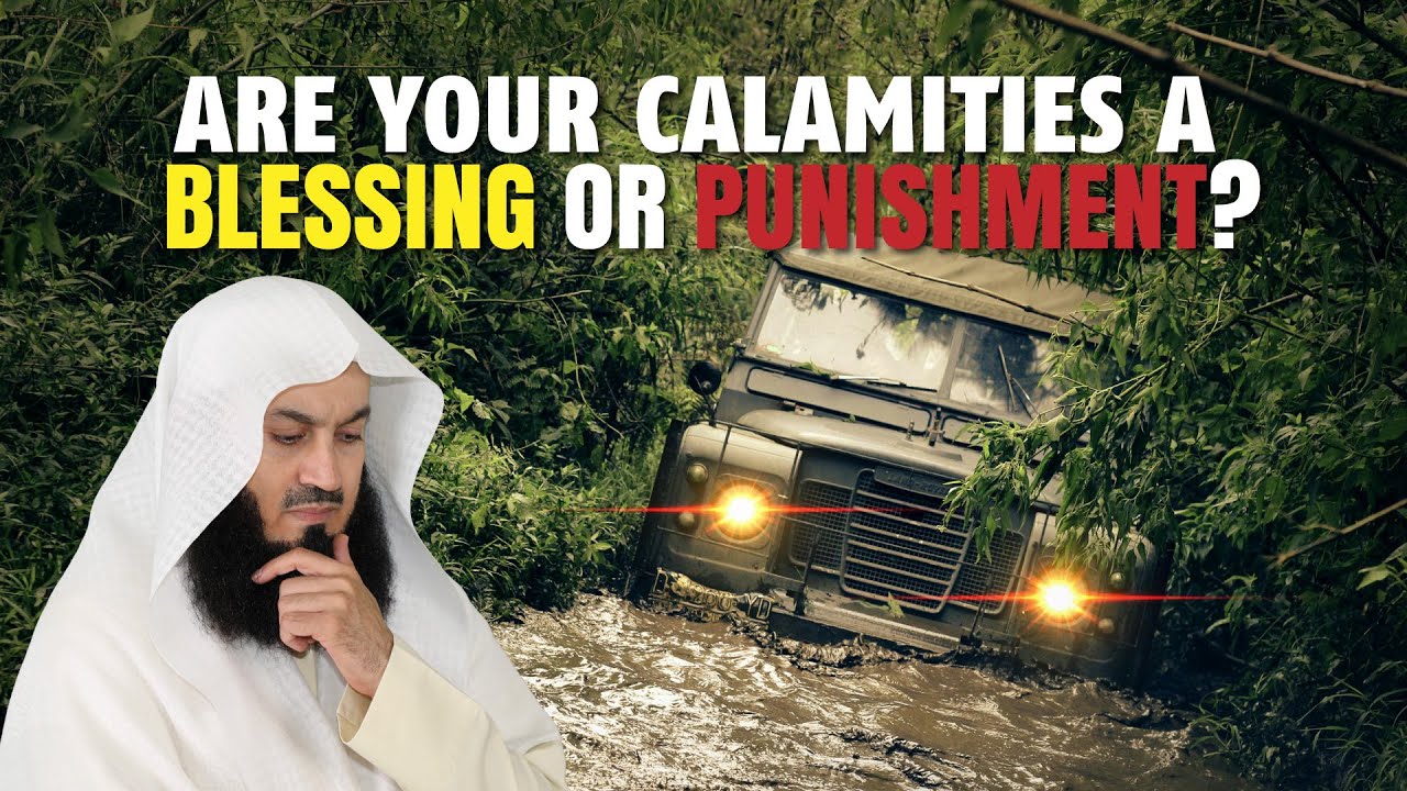Are Your Calamities A Blessing Or Punishment? | Mufti Menk - YouTube