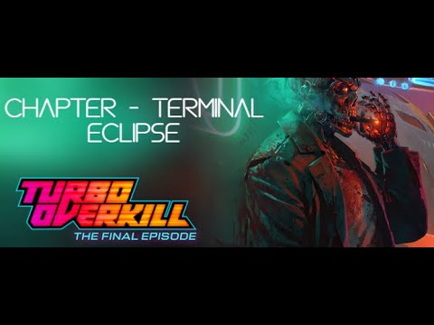 Turbo Overkill - Chapter - Terminal Eclipse - All collectibles - YouTube