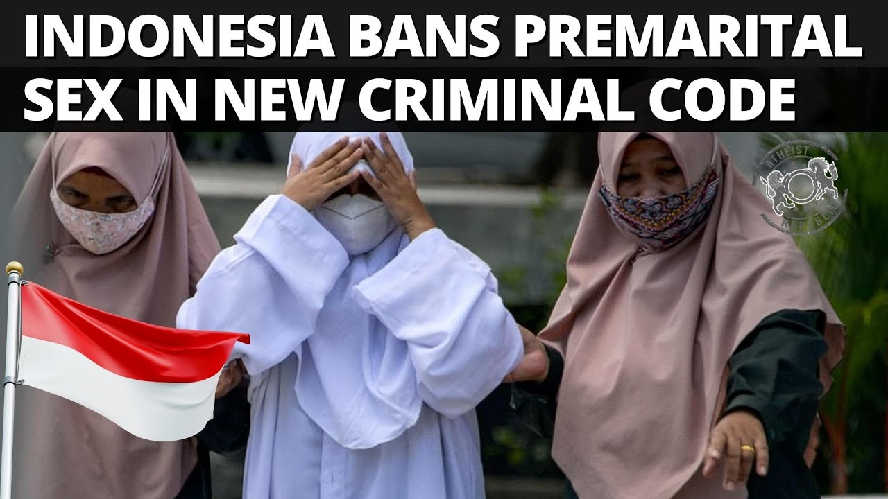 Indonesia Bans Premarital Sex in New Criminal Code - YouTube