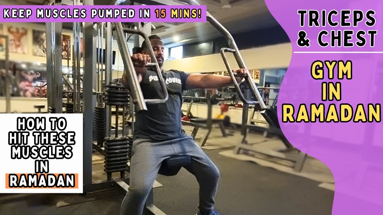 Keep Muscles Pumped in Ramadan | Triceps & Chest | Gym in Ramadan ...