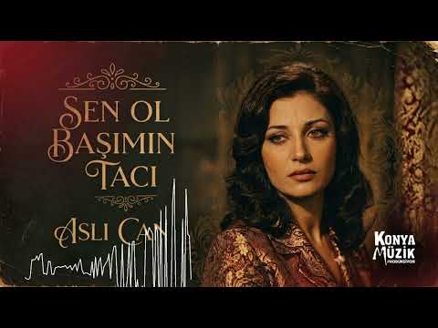 Aslı Can - Sen Ol Başımın Tacı
