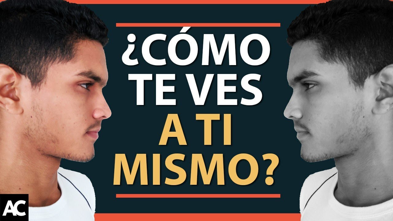 ¿Que Es La Autoimagen? - El SECRETO Para Cambiar Tu Vida - YouTube
