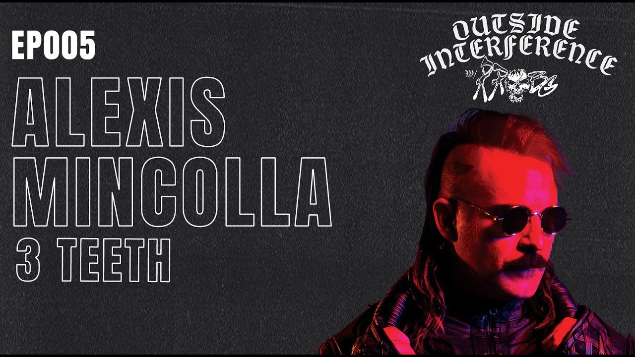 Alexis Mincolla of 3 Teeth | EP005 | Outside Interference - YouTube