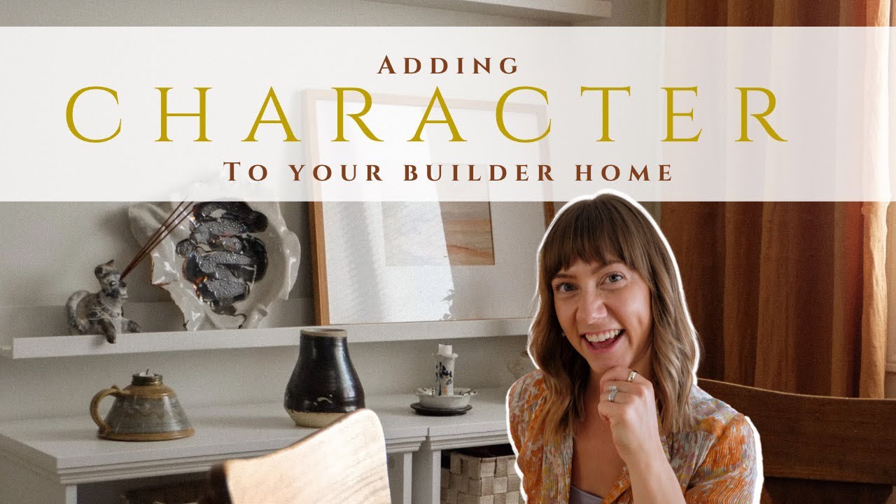 Adding Character to your Builder Home | Styling a Cookie Cutter Home ...