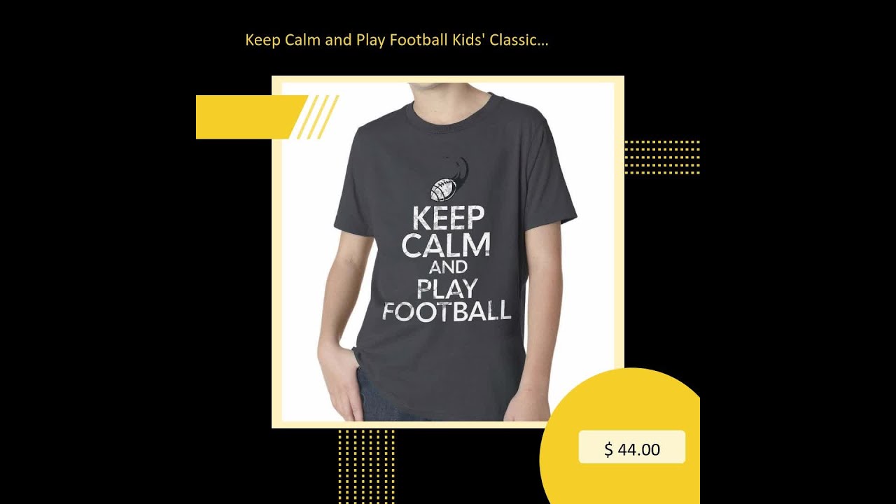 Keep Calm and Play Football Kids' Classic Fit T-Shirt - Best Quote T ...