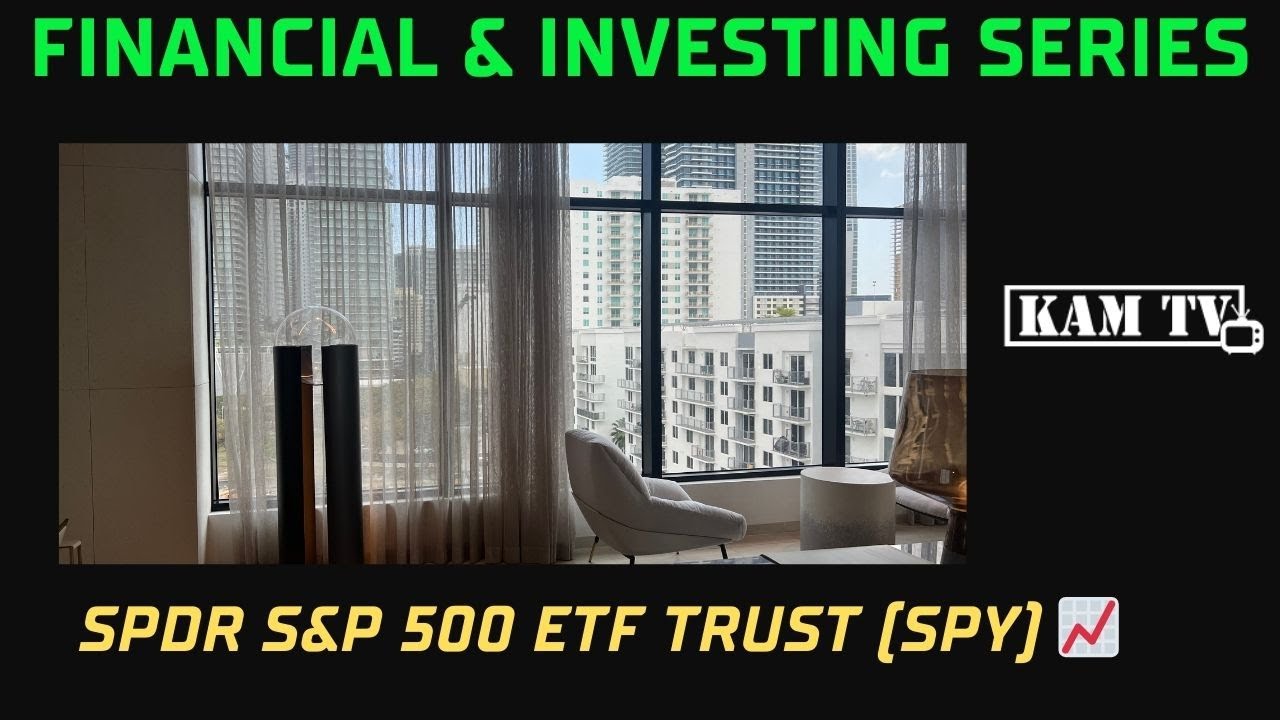 Investing SPDR S&P 500 ETF Trust SPY 📈(KamTV Fin & Investing Series ...