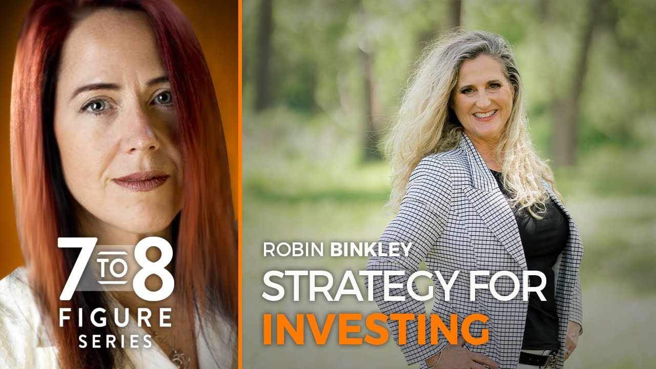 Strategy for Investing - Robin Binkley 7-8 Figure Special Series - YouTube