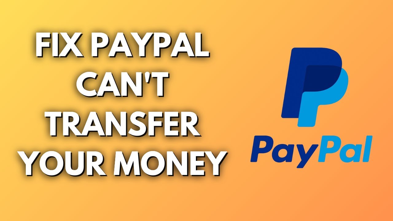 How To Fix PayPal Can't Transfer Your Money - 2025 - YouTube