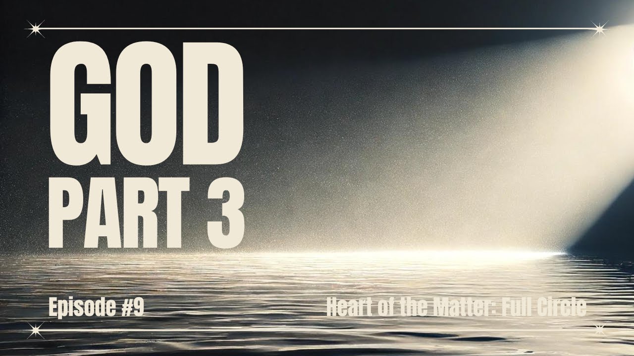 God, Part 3 | Episode 9 | Heart of the Matter with Shawn McCraney - YouTube