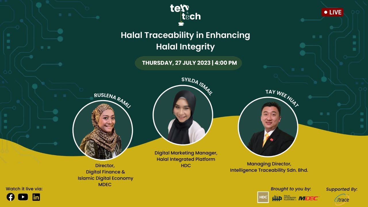 Teh & Tech Episode 10 – Halal Traceability in Enhancing Halal Integrity ...