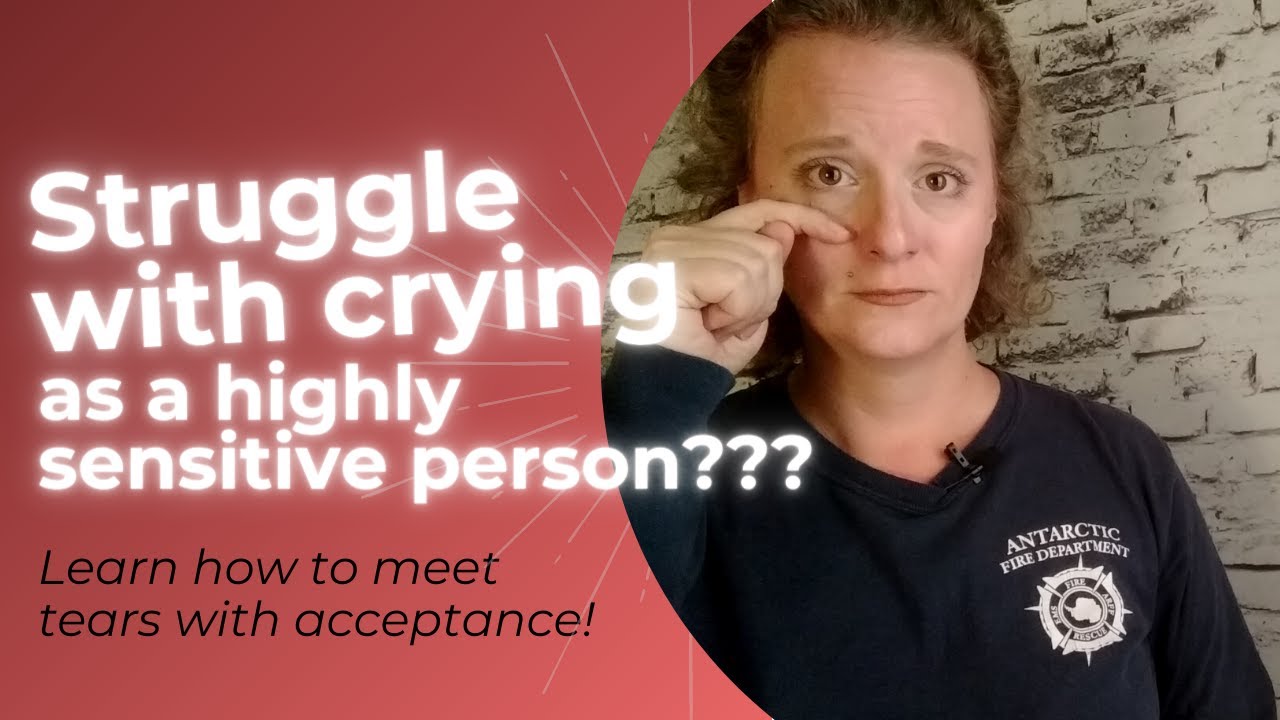 Struggle with CRYING as a Highly Sensitive Person??? Watch this! - YouTube