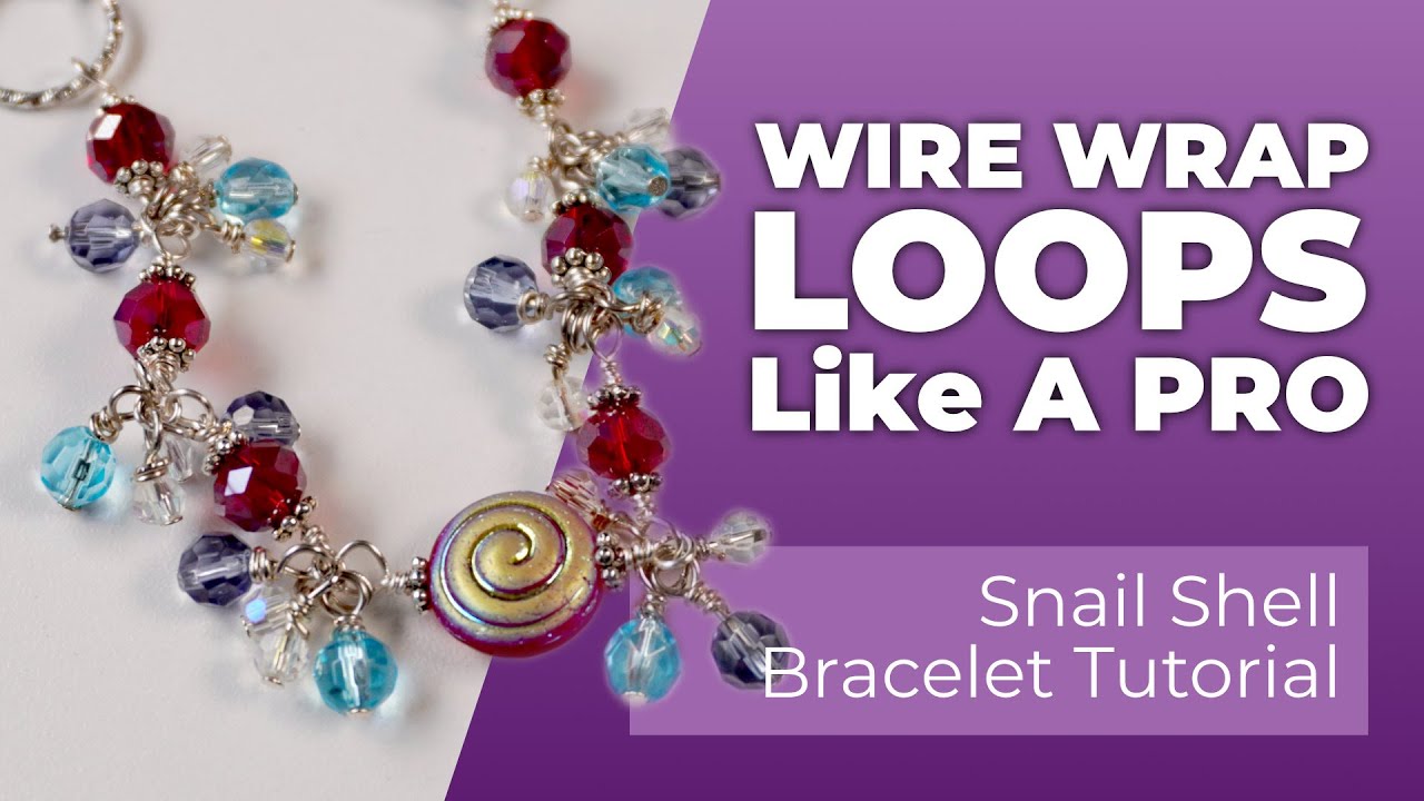 MASTER Wire Wrapped Loops | Czech Glass Snail Shell Bracelet Tutorial ...