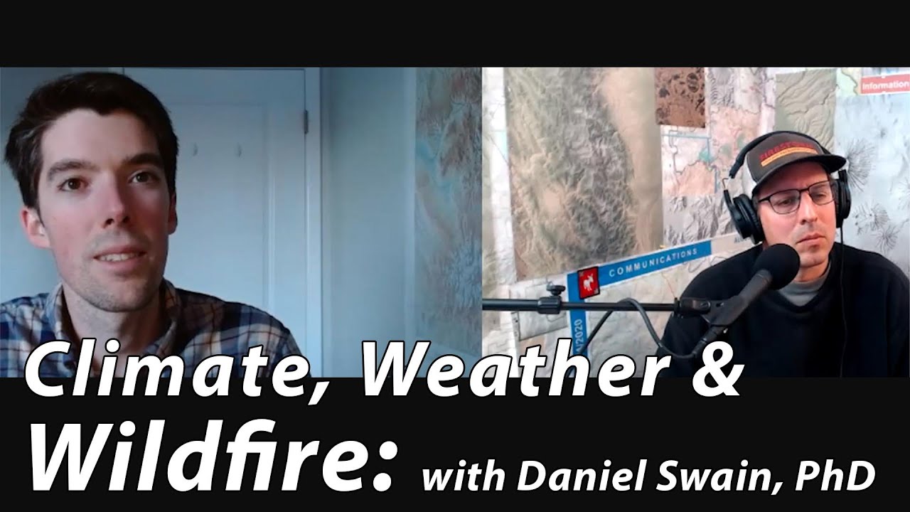 Climate, Weather, and Wildfire: Full Interview with Daniel Swain, PhD ...