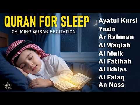 Most Relaxing Quran For Sleep | Al-Fatihah, Ayat Al-kursi, Yasin ,Ar-Rahman, Al-Waqiah Al-Mulk