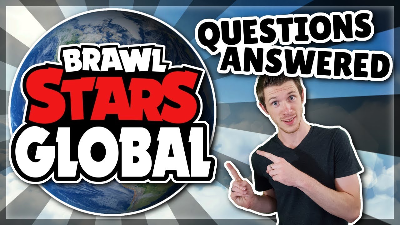 Brawl Stars GLOBAL!!! | Get your Questions Answered Here! | Brawl Stars ...