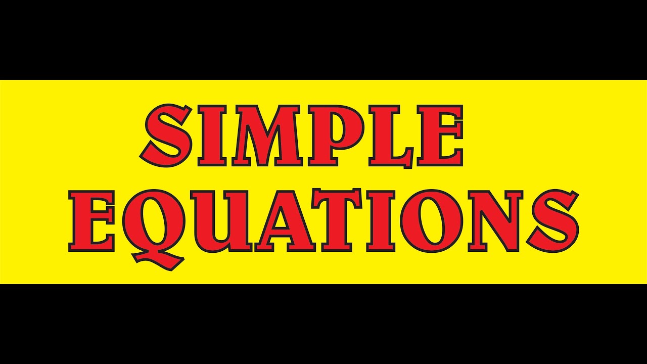 HOW TO SOLVE SIMPLE EQUATIONS.my simple maths - YouTube