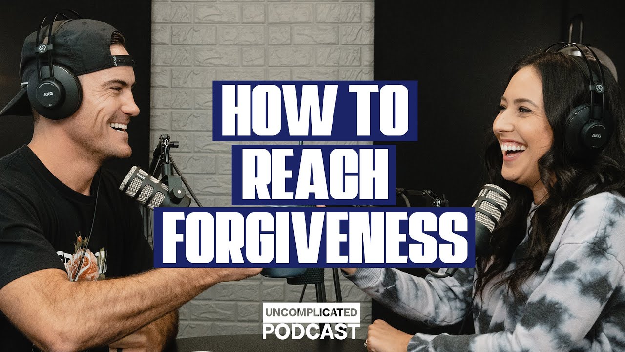 How to Reach Forgiveness - EP24 - UNcomplicated Podcast Justice & Maria ...