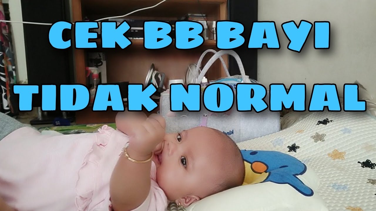 Berat Badan Bayi Normal Sesuai Usia | Cara Mengecek BB Bayi - YouTube