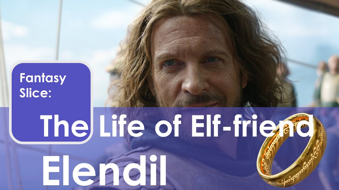 The Life of Elendil the Númenórean and friend of Gil-galad | Lord of ...