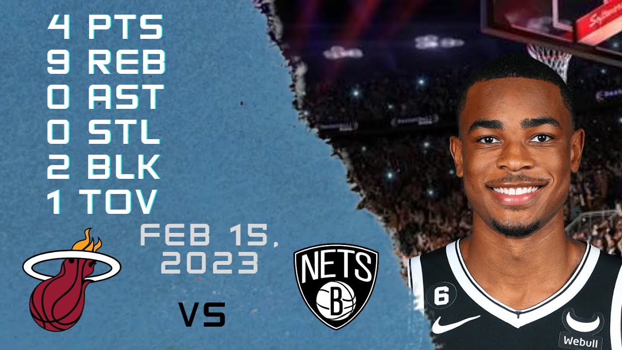 Nic Claxton NBA NETS vs HEAT REGULAR SEASON Highlights - 15-02-2023 ...
