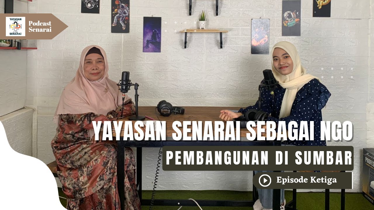Podcast Senarai Eps.3 - Yayasan Senarai Sebagai NGO dalam Pembangunan ...