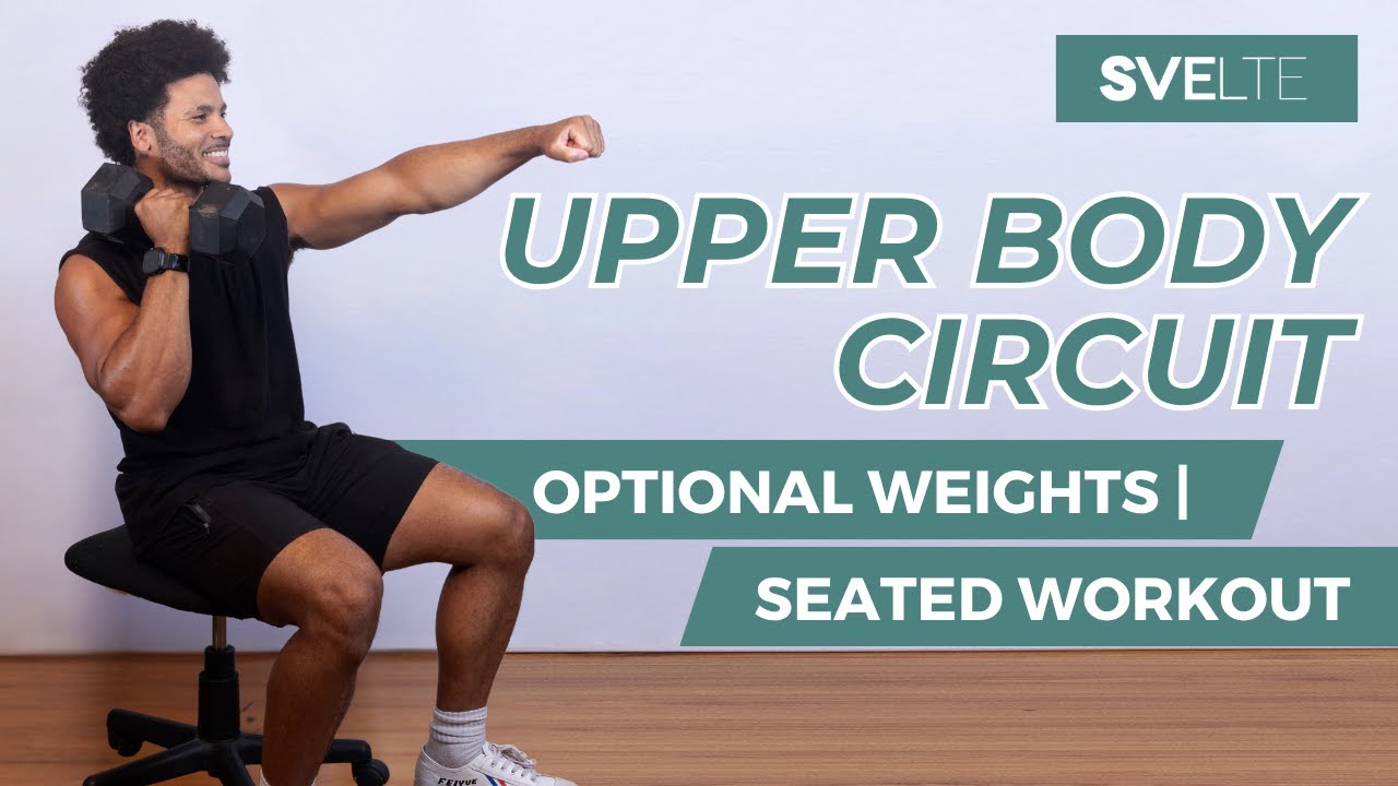 Upper Body Circuit | Tone, Sculpt, & Build | Optional Weights | Seated ...