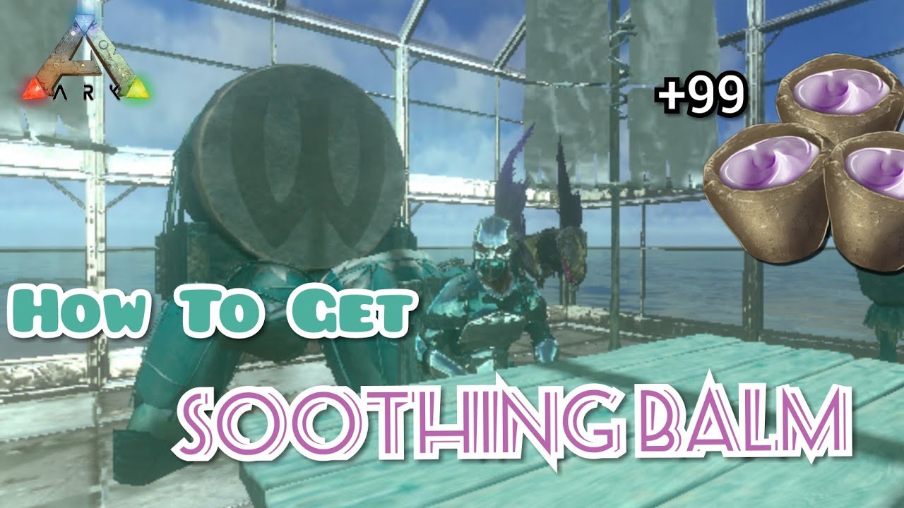 ARK MOBILE: HOW TO GET SOOTHING BALM - YouTube
