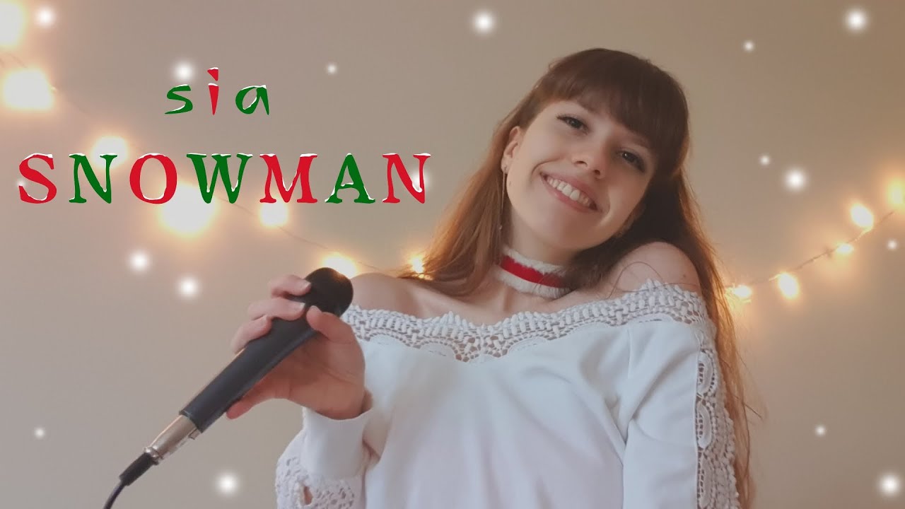 Sia - Snowman (Voice Cover) - YouTube