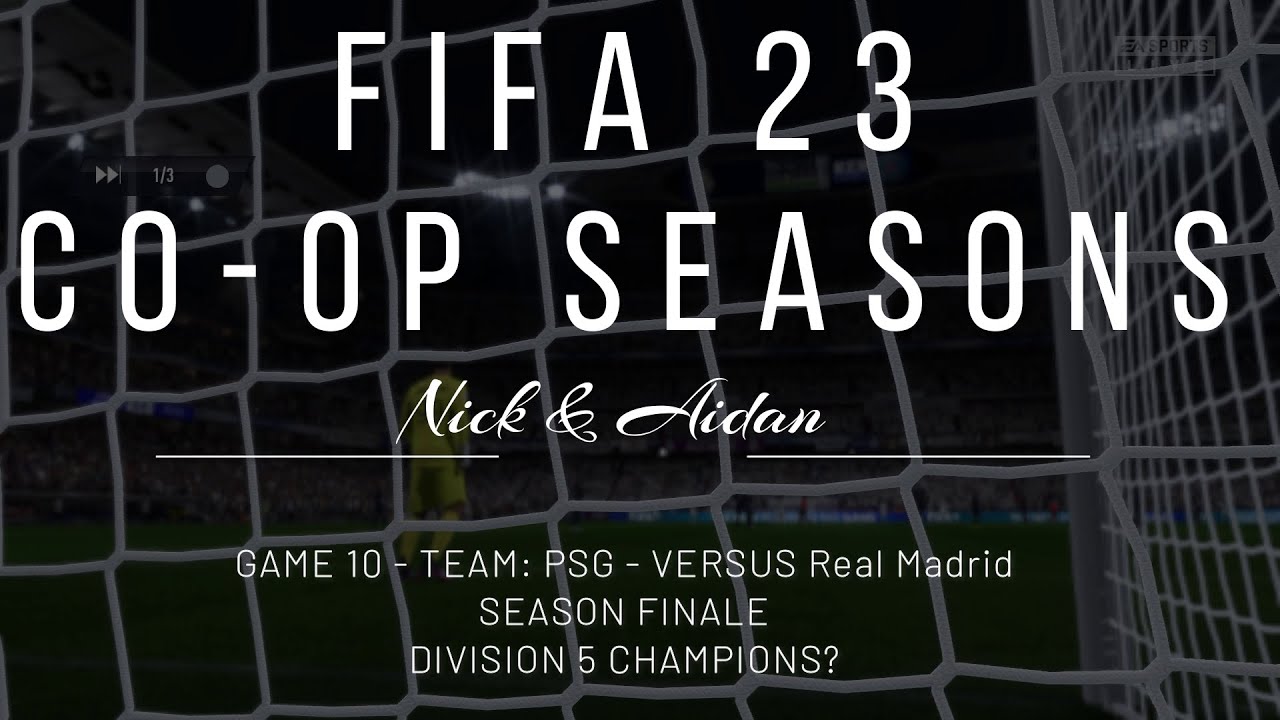 FIFA 23 CO-OP SEASONS: Nick & Aidan Plays - Game 10 - Division 5 - PSG ...