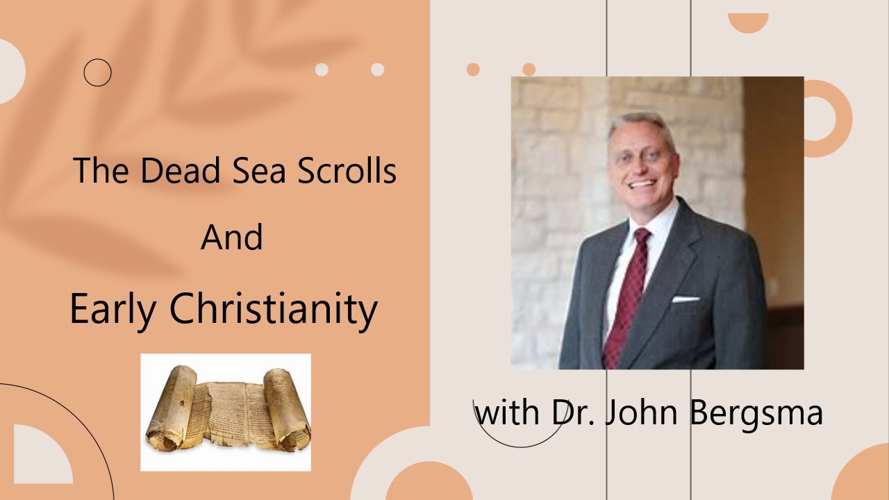 The Dead Sea Scrolls and Early Christianity | With Dr. John Bergsma ...