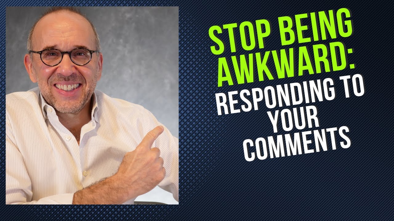 Stop Being Awkward: Responding to Comments - YouTube