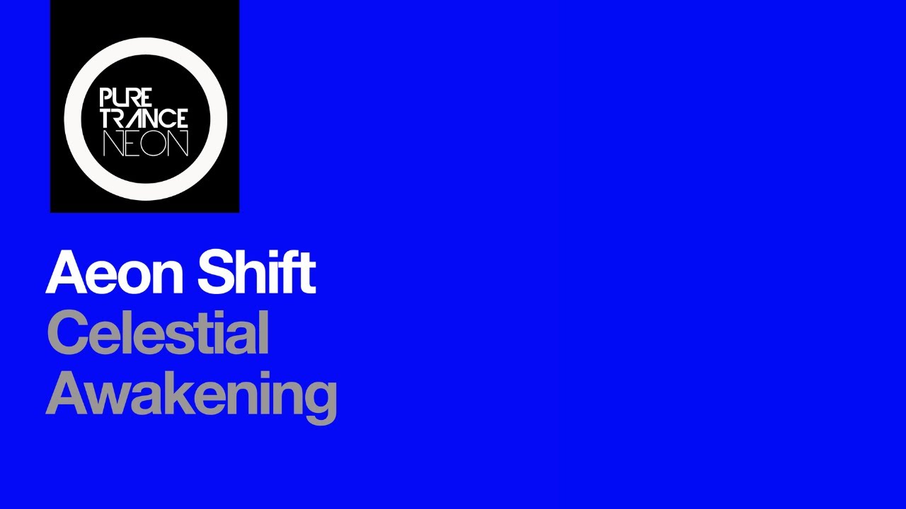 Aeon Shift - Celestial Awakening [Pure Trance NEON] - YouTube