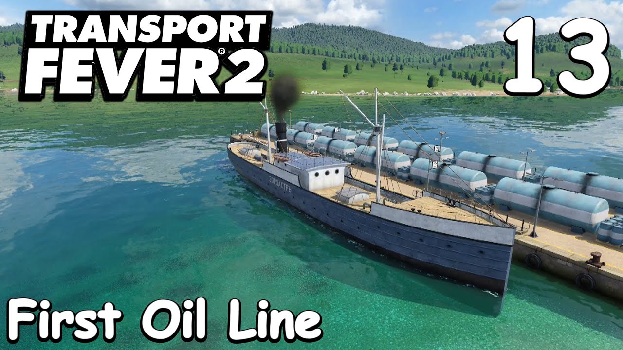First Oil Line - Transport Fever 2 2020 (TPF2) Gameplay - Ep 13 - YouTube