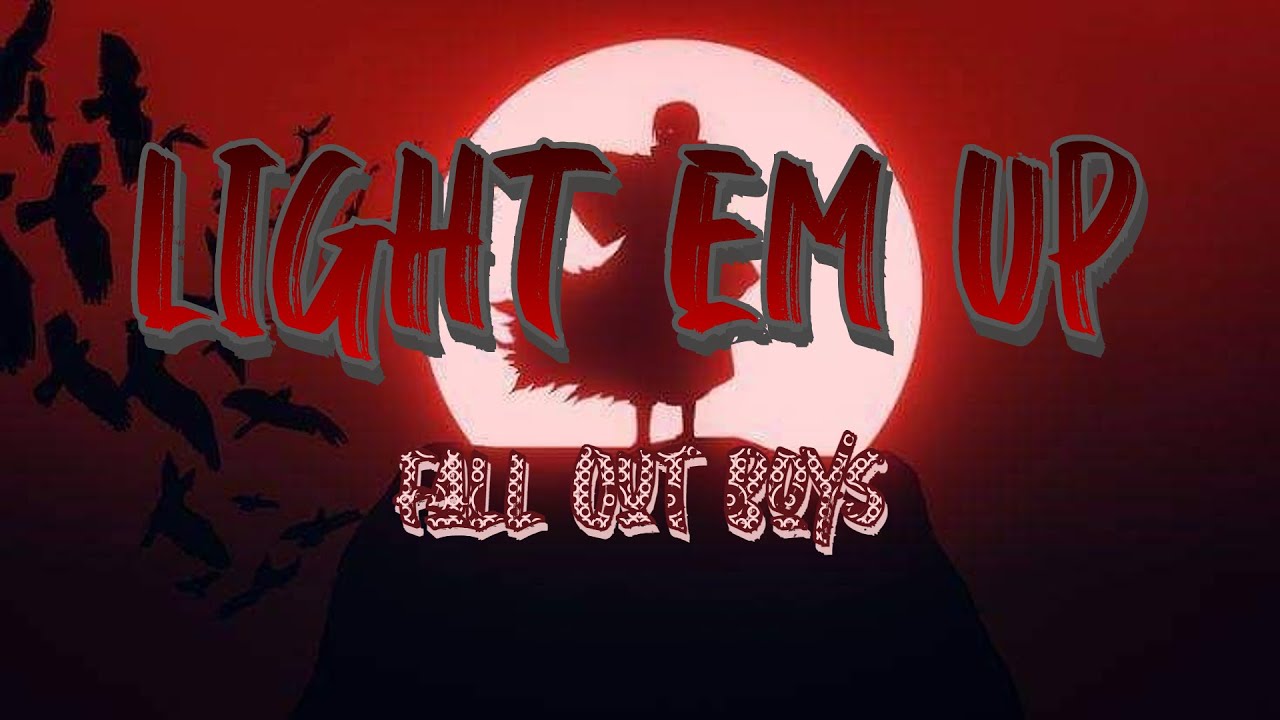 🎤Fall Out Boy - Light Em Up🎶 - (Lyrics)🎧 [ALDINO19_XYZ] - YouTube