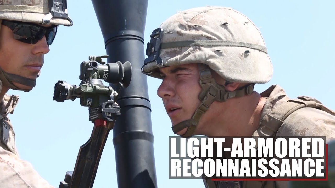 Light Armored Reconnaissance | 1st MARDIV Fires Mortars - YouTube