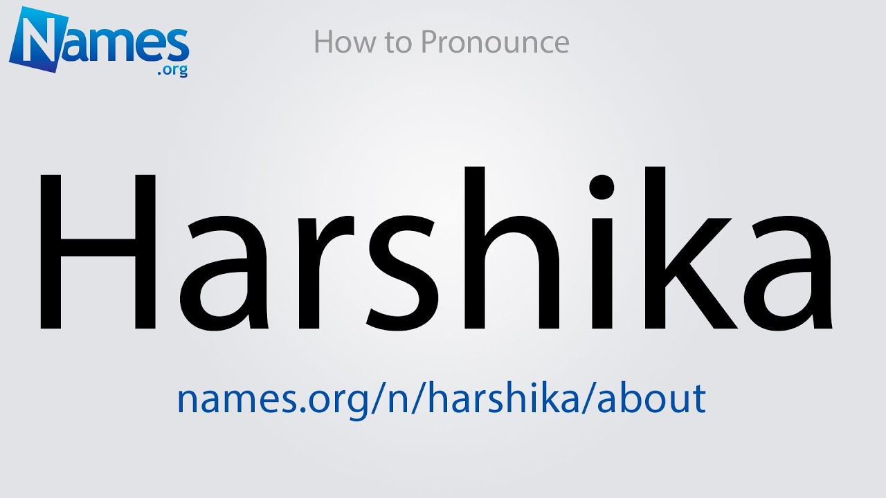 How to Pronounce Harshika - YouTube