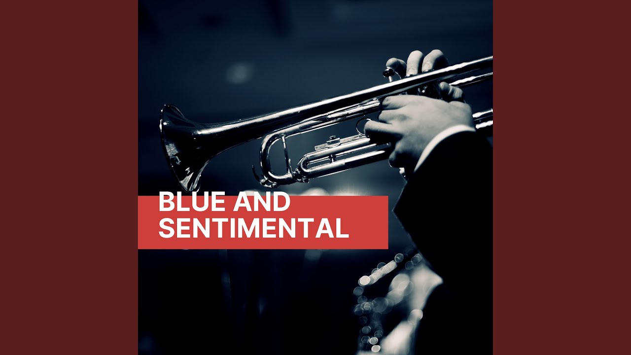 Blue And Sentimental - YouTube Music