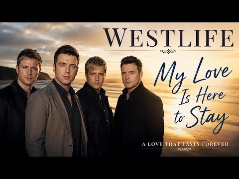 AI generated Westlife inspired - My Love Is Here To Stay (Official Music Video 2026) 