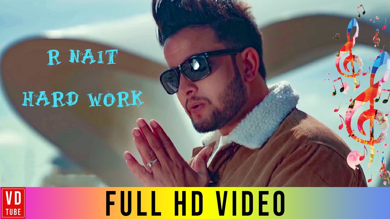 R Nait HARD WORK Full song (HD Video) PenduBoyz | Latest Punjabi Songs ...